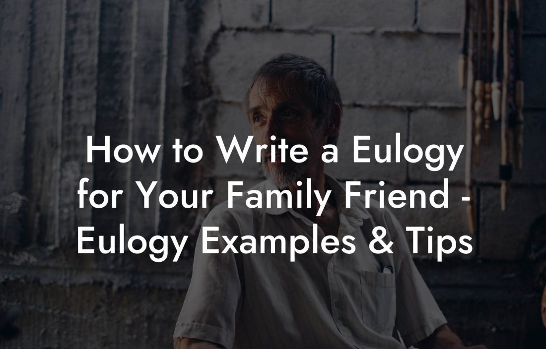 How to Write a Eulogy for Your Family Friend - Eulogy Examples & Tips ...