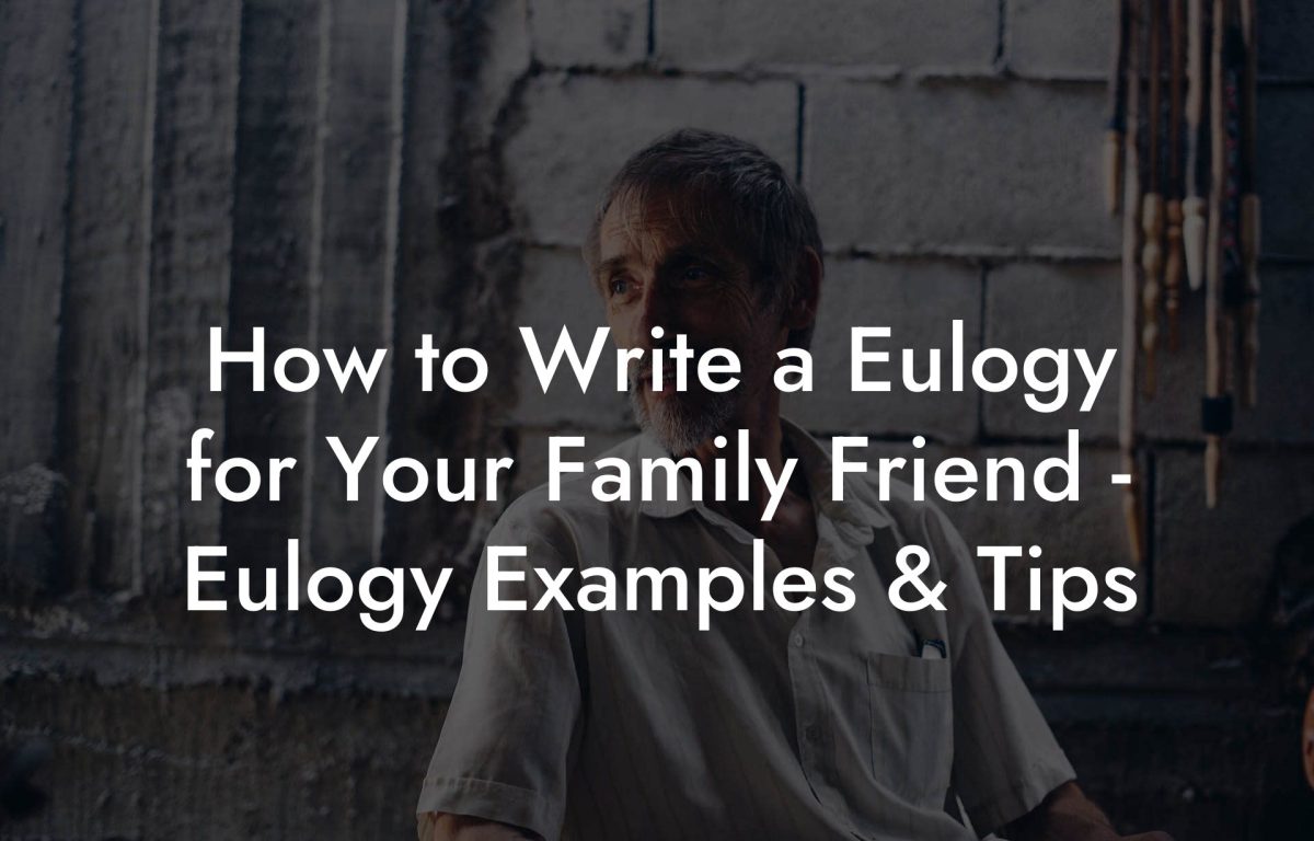 How to Write a Eulogy for Your Family Friend - Eulogy Examples & Tips ...