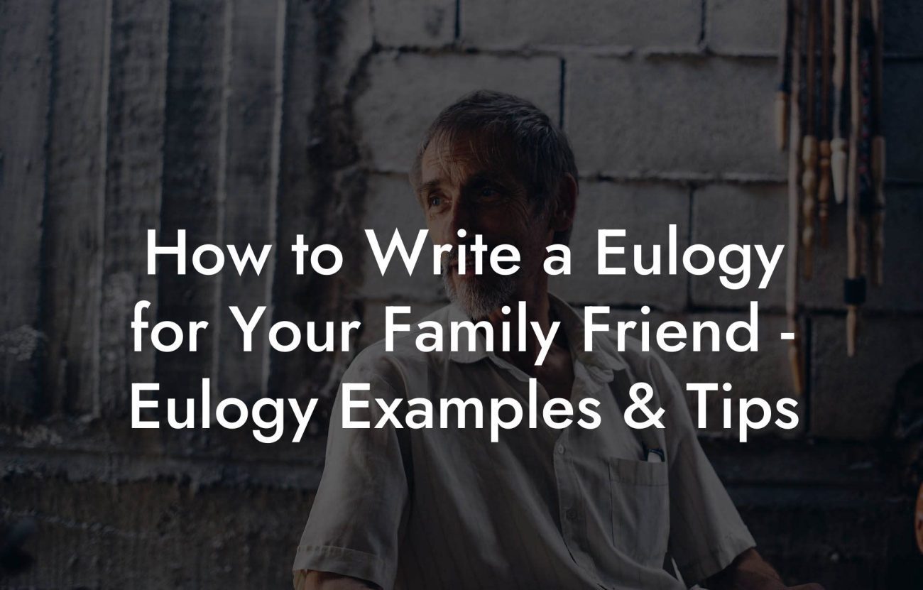 How to Write a Eulogy for Your Family Friend - Eulogy Examples & Tips ...