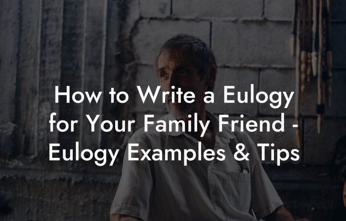 How to Write a Eulogy for Your Family Friend - Eulogy Examples & Tips ...