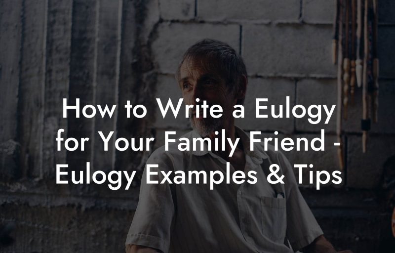 How to Write a Eulogy for Your Family Friend - Eulogy Examples & Tips ...