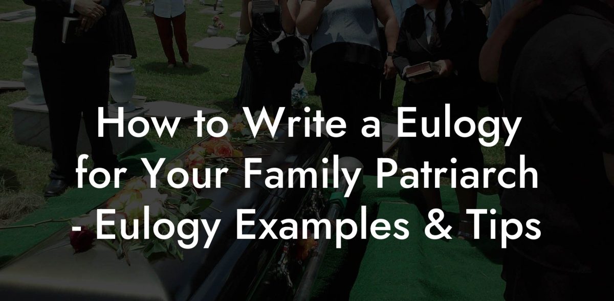 How to Write a Eulogy for Your Family Patriarch - Eulogy Examples ...