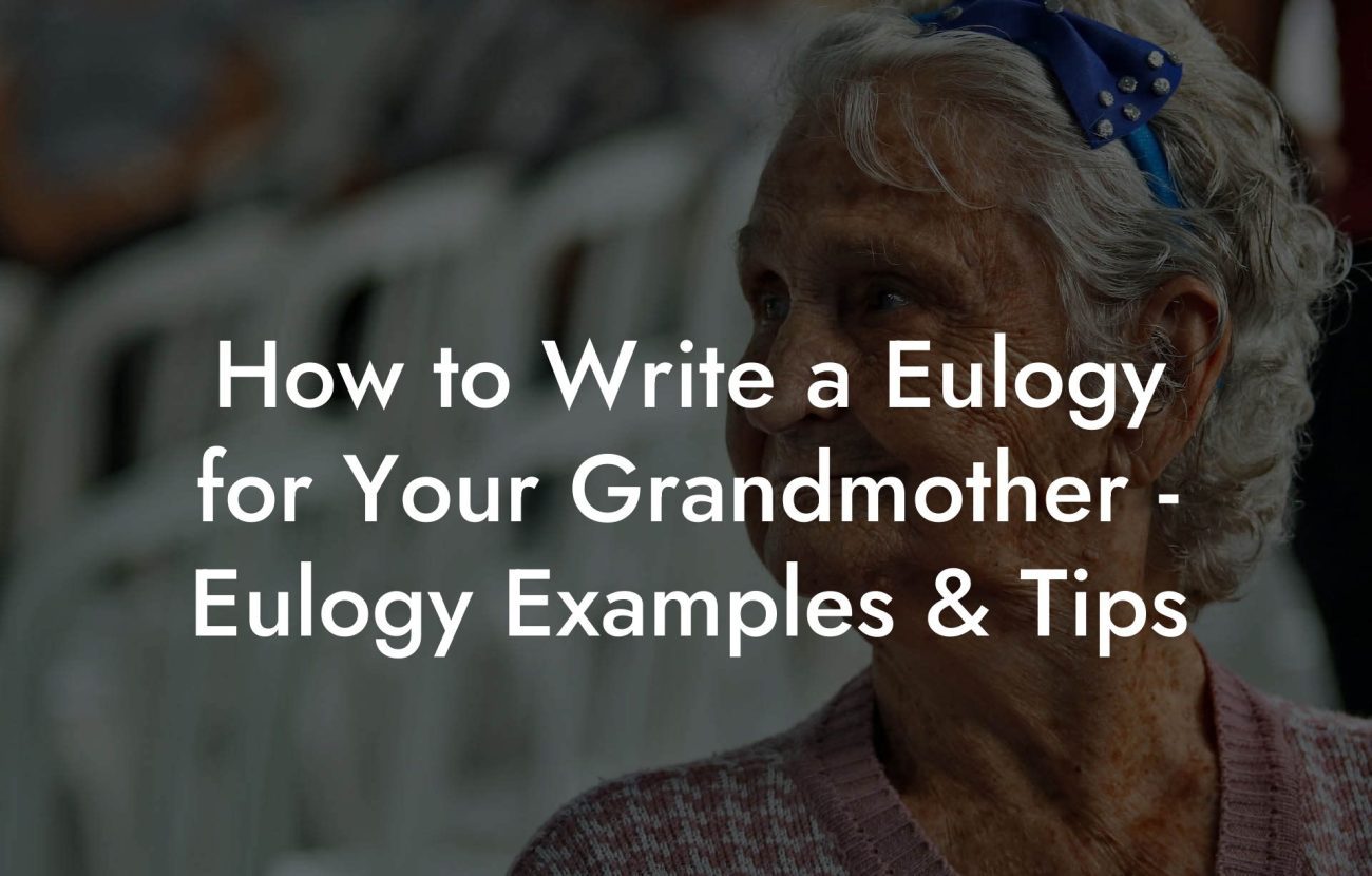How to Write a Eulogy for Your Grandmother - Eulogy Examples & Tips
