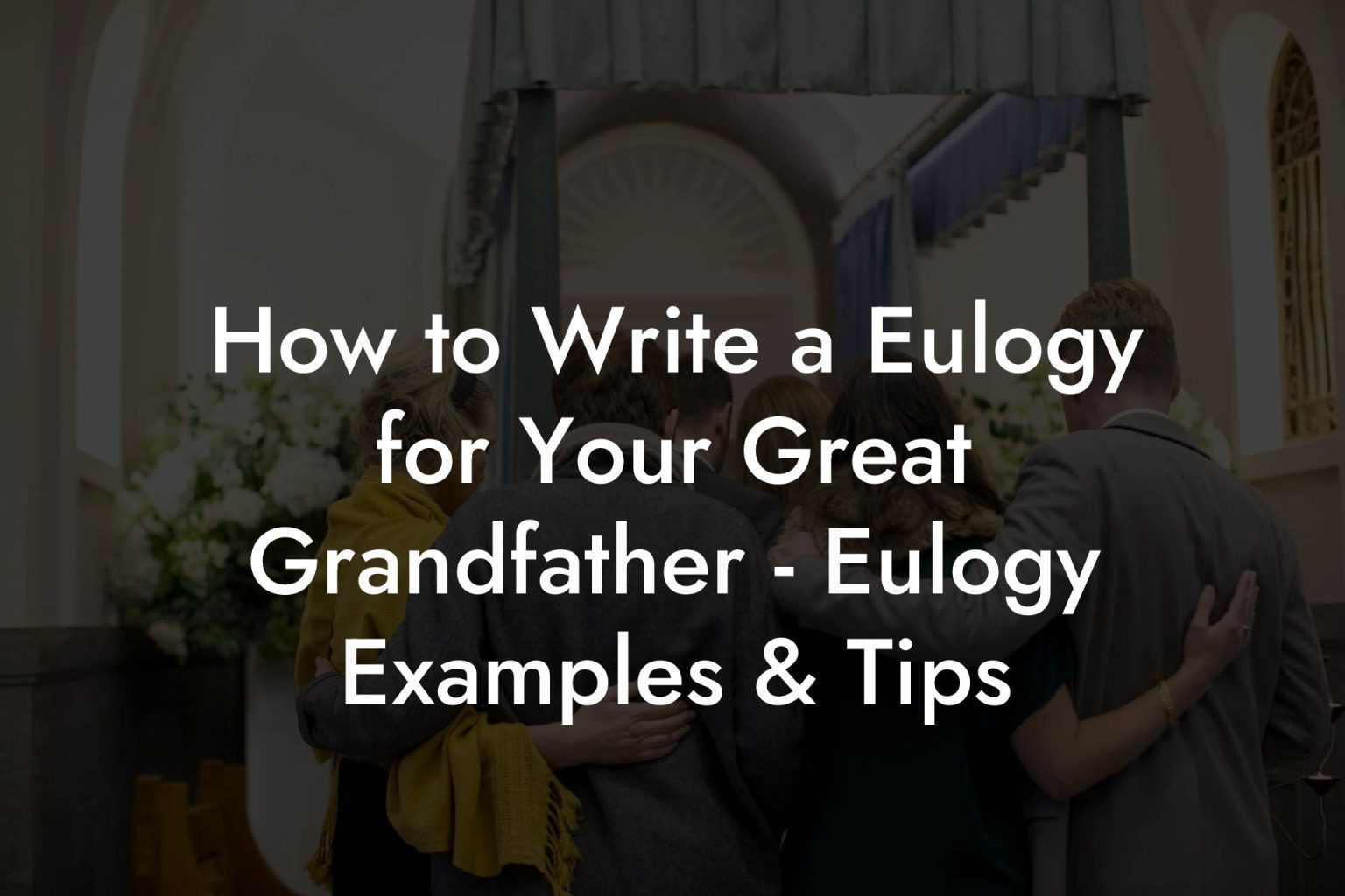 How to Write a Eulogy for Your Great Grandfather - Eulogy Examples & Tips - Eulogy Assistant
