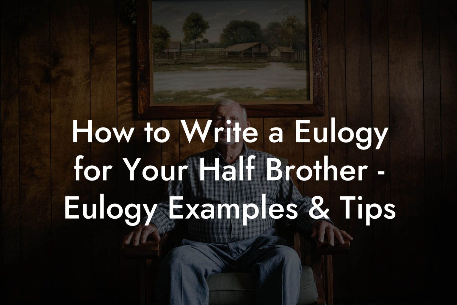 How to Write a Eulogy for Your Half Brother - Eulogy Examples & Tips ...