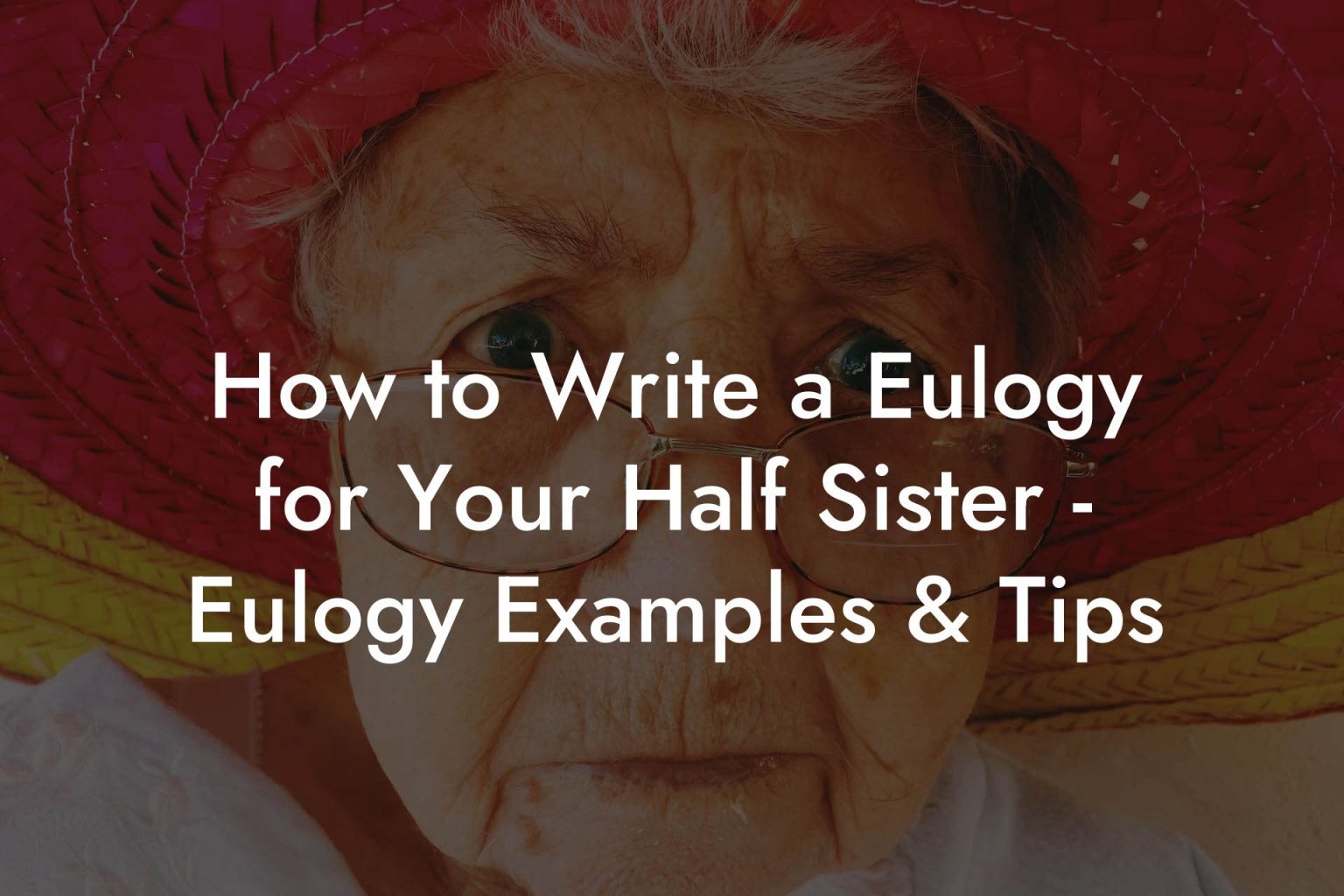 How to Write a Eulogy for Your Half Sister - Eulogy Examples & Tips ...