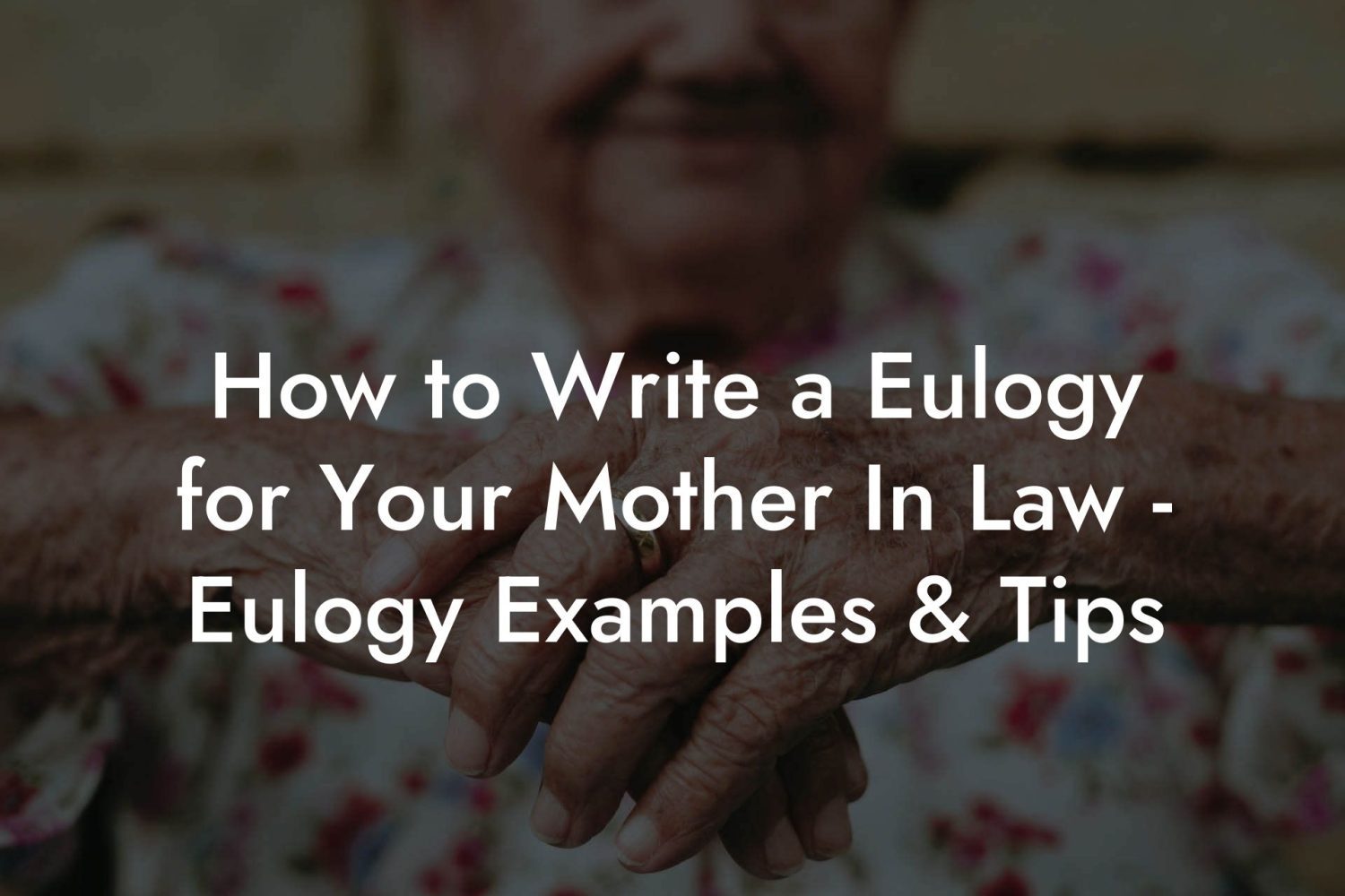 How to Write a Eulogy for Your Mother In Law - Eulogy Examples & Tips ...