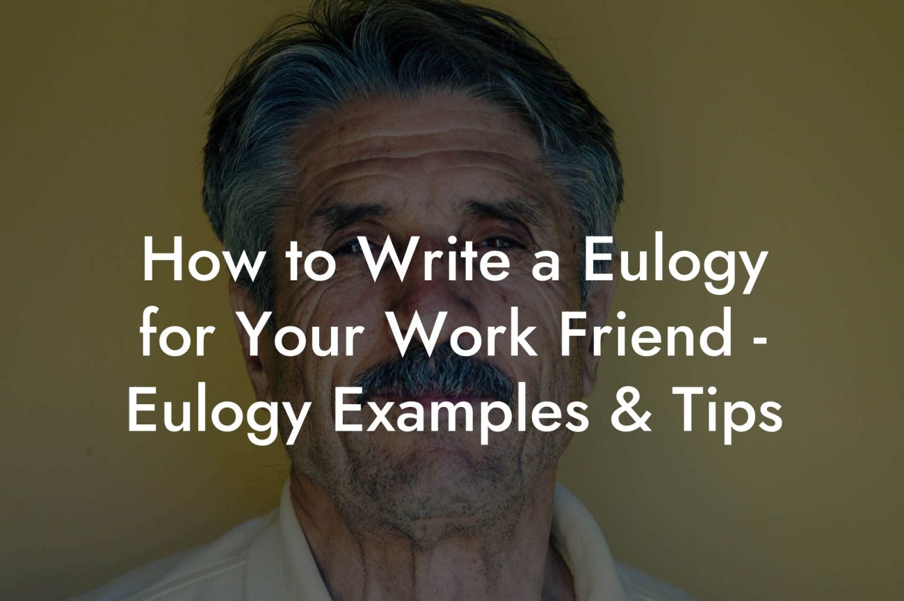 How to Write a Eulogy for Your Work Friend - Eulogy Examples & Tips ...