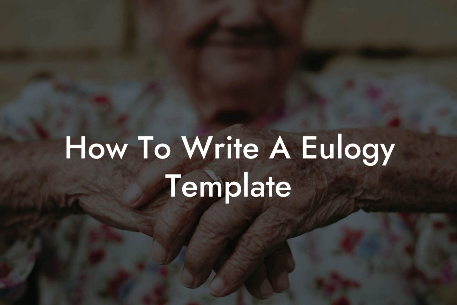 How To Write A Eulogy Template - Eulogy Assistant