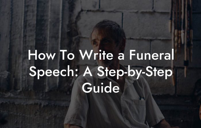 How To Write a Funeral Speech: A Step-by-Step Guide - Eulogy Assistant