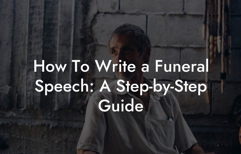 How To Write a Funeral Speech: A Step-by-Step Guide - Eulogy Assistant