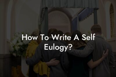How To Write A Self Eulogy - Eulogy Assistant