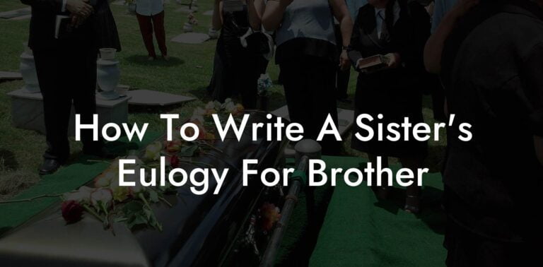 How To Write A Sister's Eulogy For Brother - Eulogy Assistant