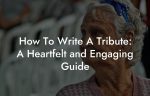 How To Write A Tribute: A Heartfelt and Engaging Guide - Eulogy Assistant