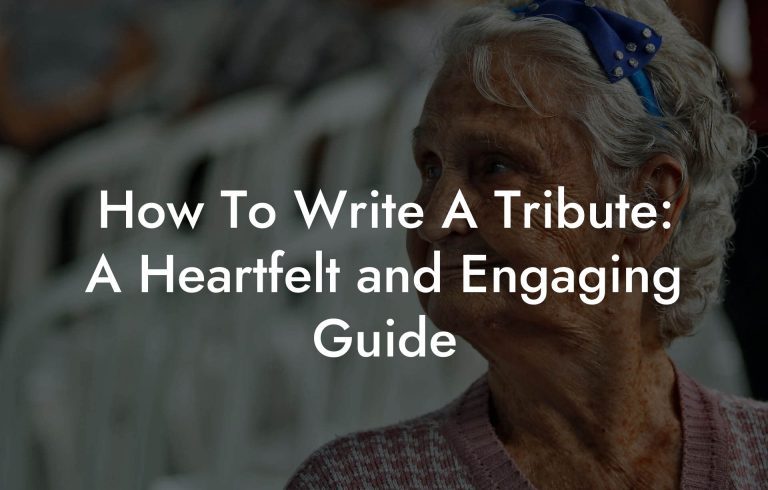 How To Write A Tribute: A Heartfelt and Engaging Guide - Eulogy Assistant
