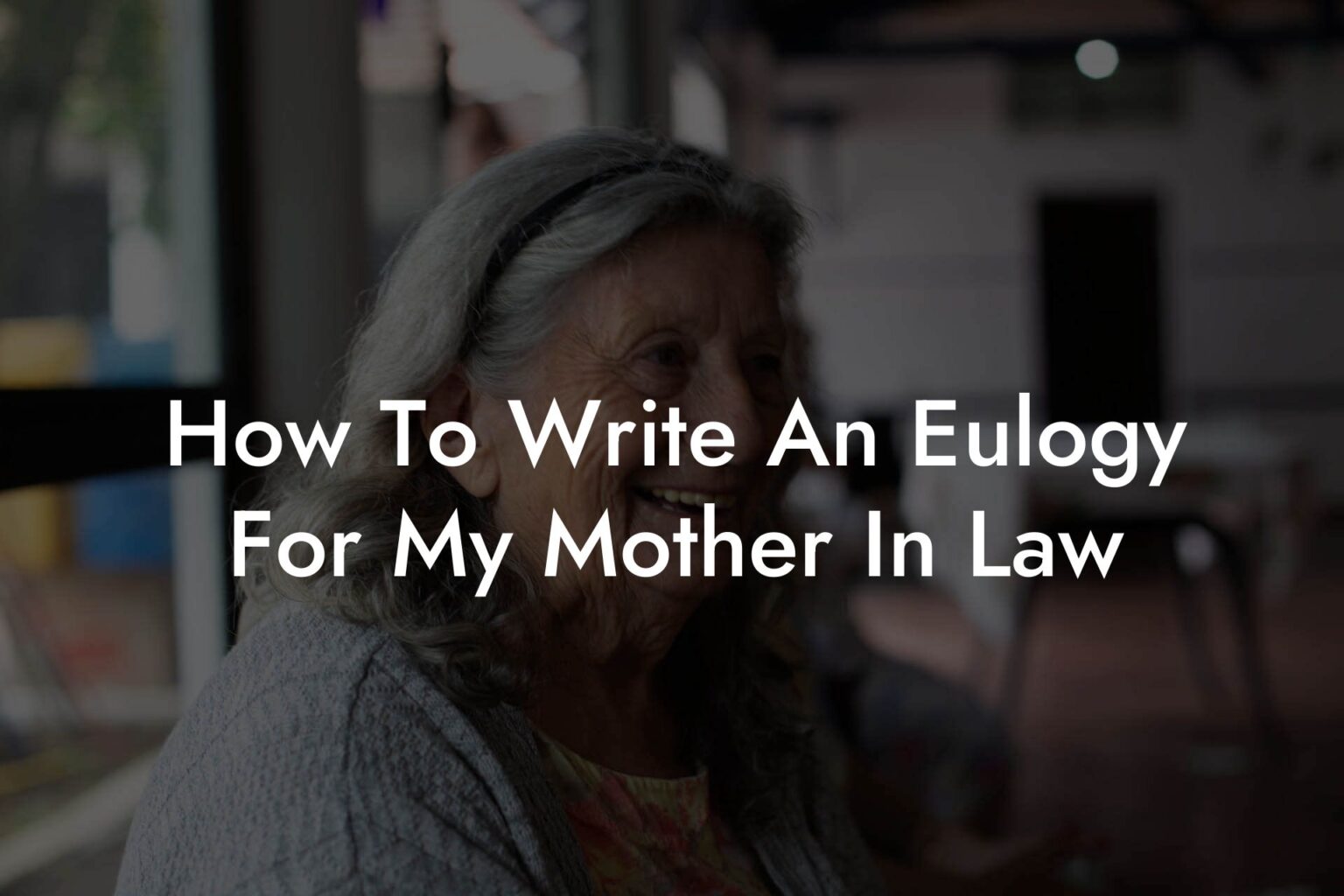 How To Write An Eulogy For My Mother In Law - Eulogy Assistant