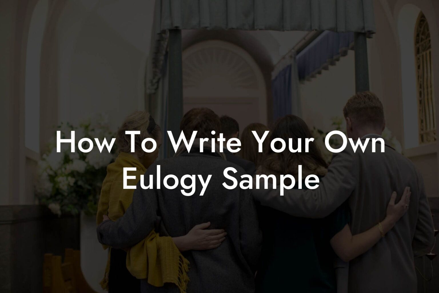 How To Write Your Own Eulogy Sample - Eulogy Assistant