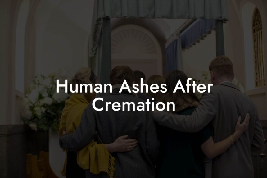 Human Ashes After Cremation - Eulogy Assistant