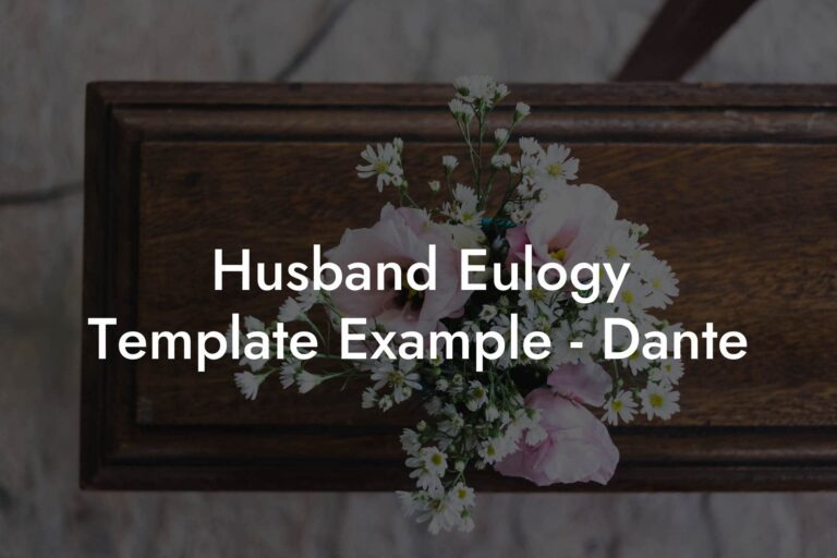 Husband Eulogy Template Example - Dante - Eulogy Assistant