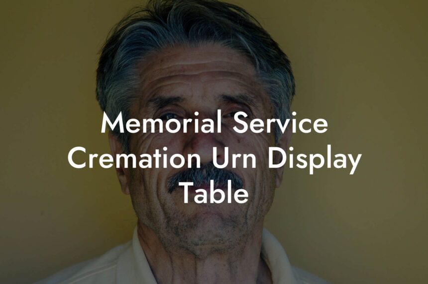 Memorial Service Cremation Urn Display Table - Eulogy Assistant