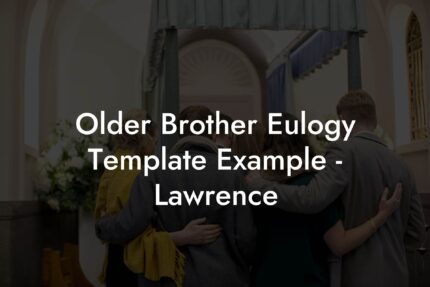 Older Brother Eulogy Template Example - Lawrence - Eulogy Assistant