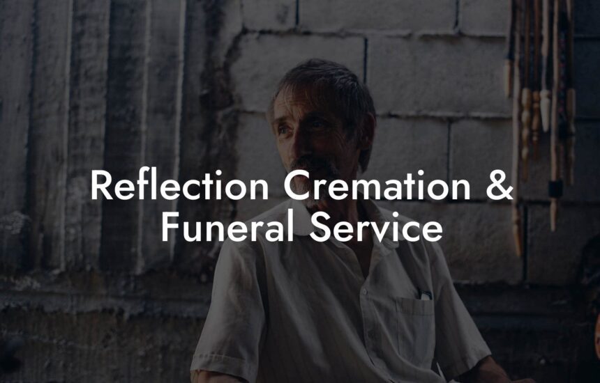 Reflection Cremation & Funeral Service - Eulogy Assistant