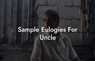 Sample Eulogies For Uncle - Eulogy Assistant