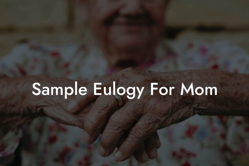 Sample Eulogy For Mom - Eulogy Assistant