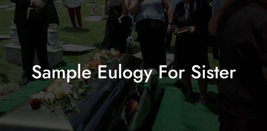 Sample Eulogy For Sister - Eulogy Assistant