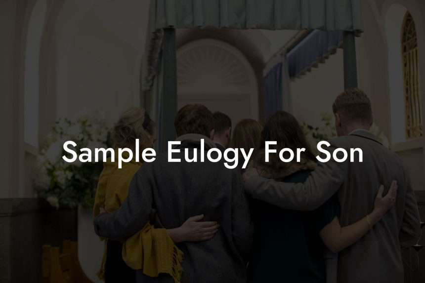 Sample Eulogy For Son - Eulogy Assistant