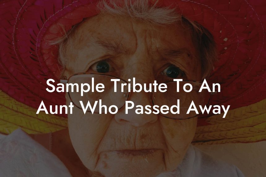 Sample Tribute To An Aunt Who Passed Away - Eulogy Assistant