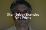 Short Eulogy Examples for a Friend - Eulogy Assistant