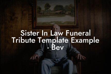 Sister In Law Funeral Tribute Template Example - Bev - Eulogy Assistant