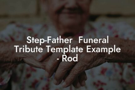 Step-Father Funeral Tribute Template Example - Rod - Eulogy Assistant