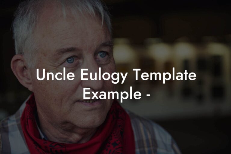 Uncle Eulogy Template Example - - Eulogy Assistant