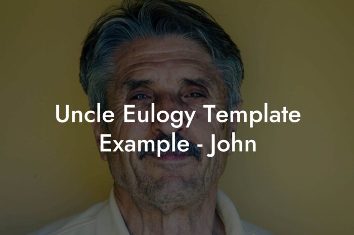 Uncle Eulogy Template Example - John - Eulogy Assistant
