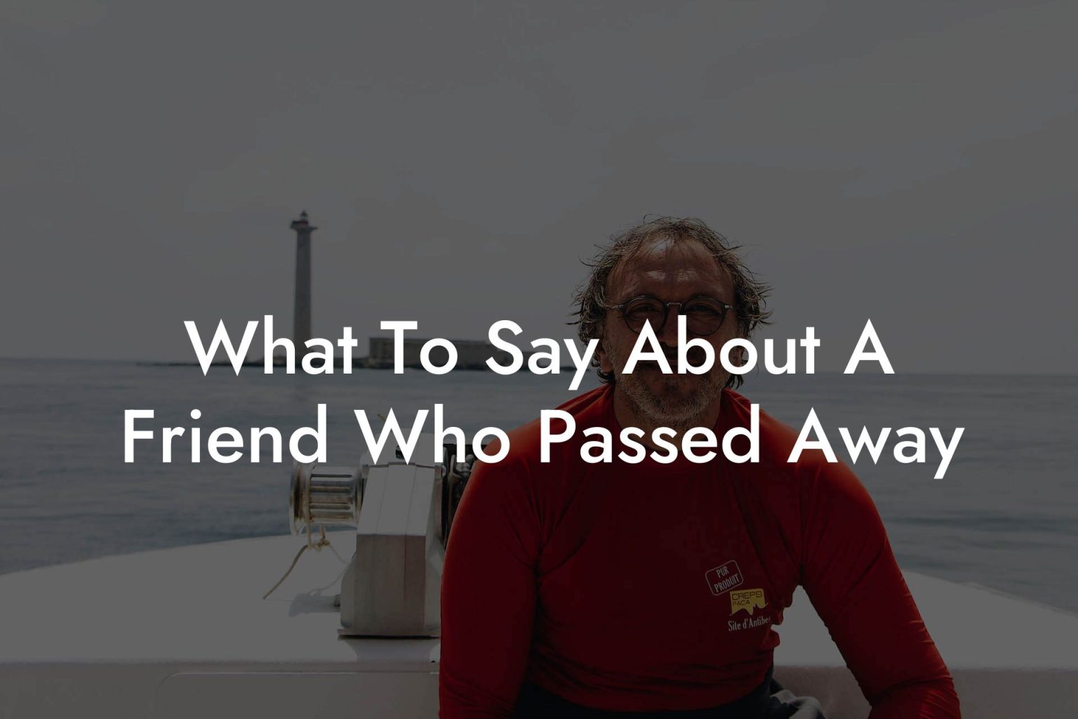 What To Say About A Friend Who Passed Away - Eulogy Assistant