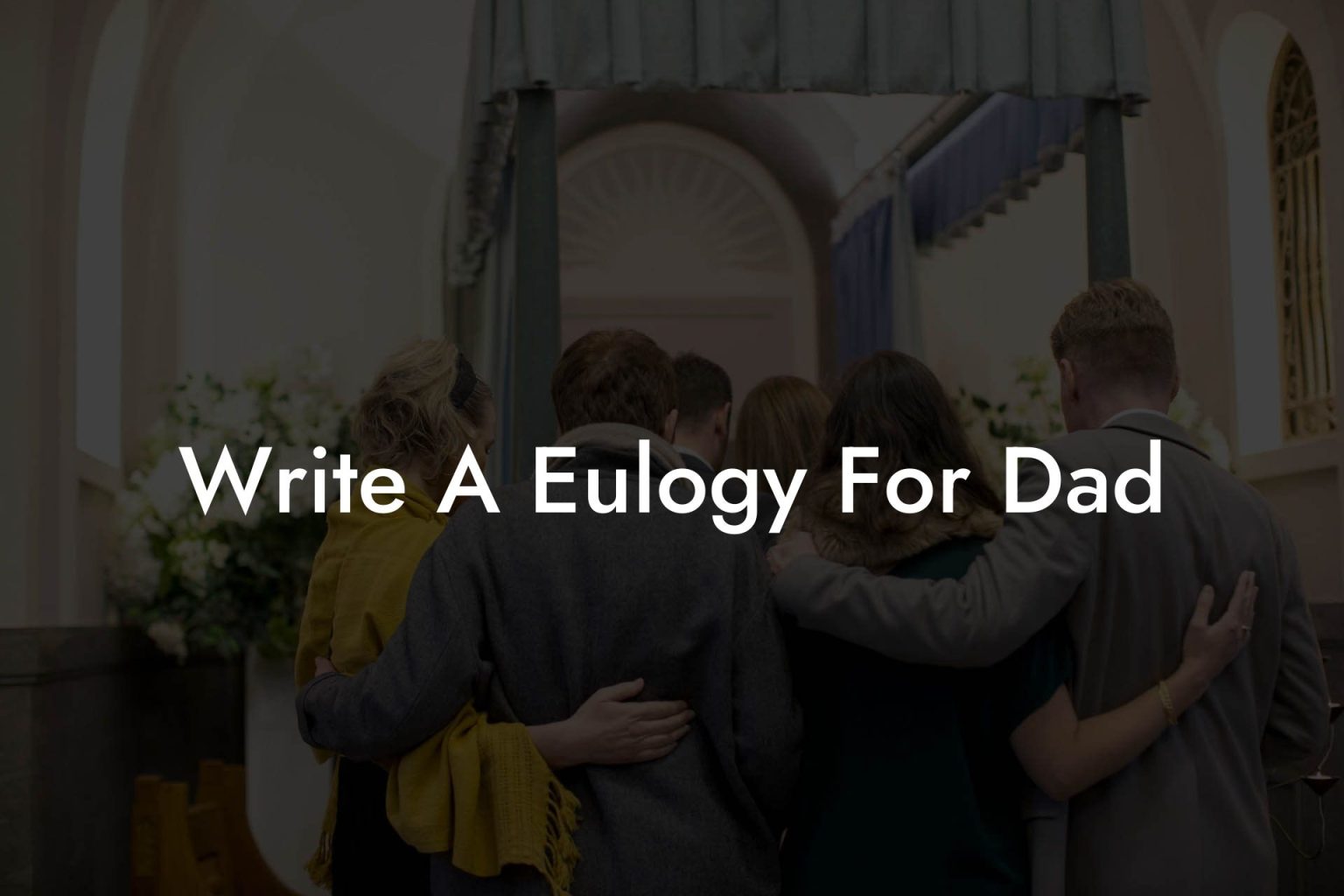 Write A Eulogy For Dad - Eulogy Assistant