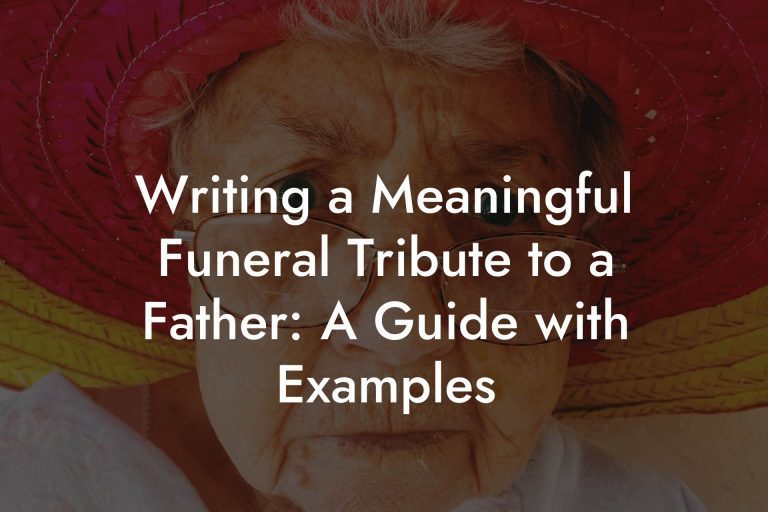 Writing a Meaningful Funeral Tribute to a Father: A Guide with Examples ...
