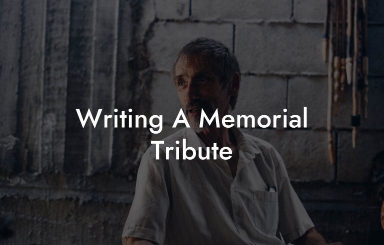 Writing A Memorial Tribute - Eulogy Assistant