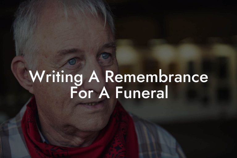 Writing A Remembrance For A Funeral - Eulogy Assistant